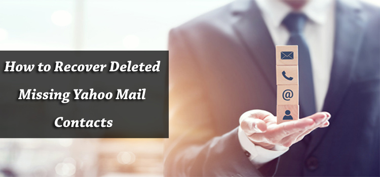 How to Recover Deleted Missing Yahoo Mail Contacts